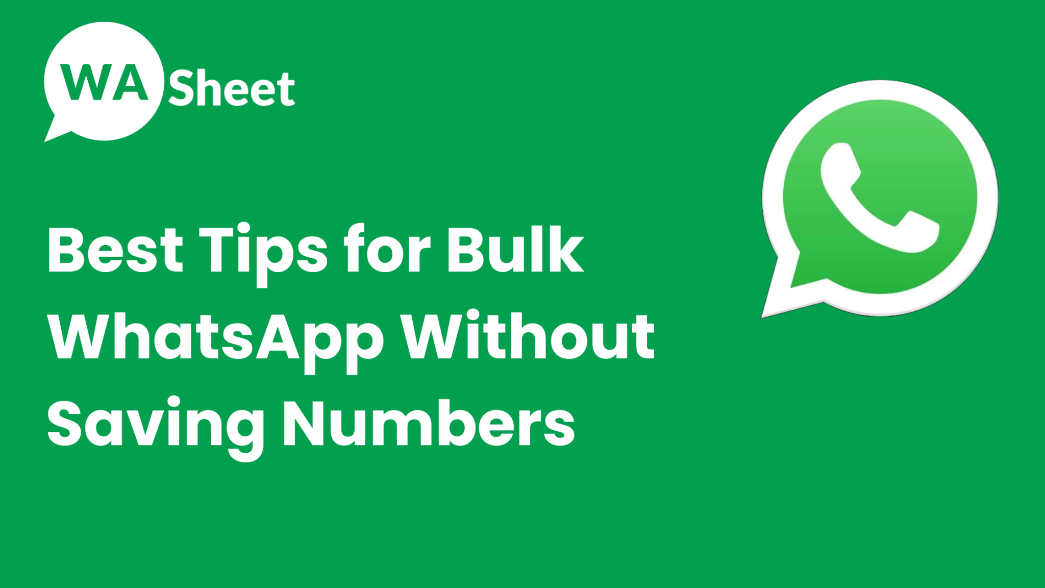 Best Tips for Bulk WhatsApp Messaging Without Saving Numbers